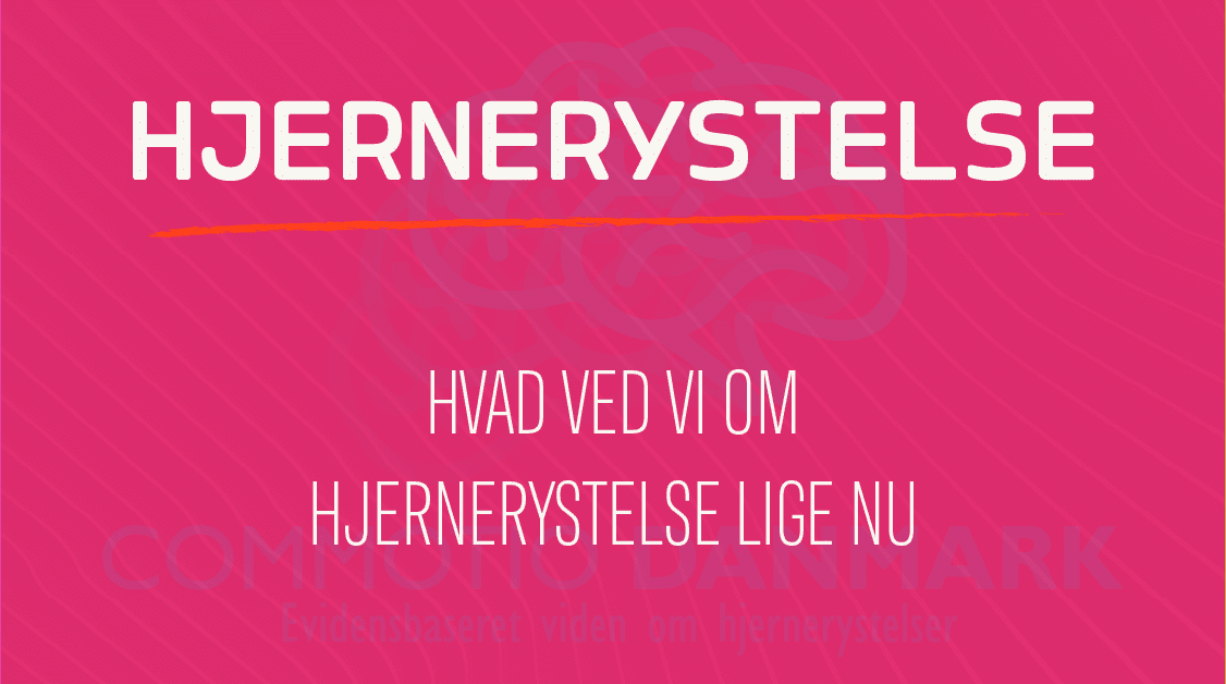 Hvad vi ved om hjernerystelse lige nu - Hjernerystelse | Commotio Danmark